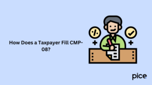 Form CMP-08: Filing Procedure, Due Date, Penalty & Other Details // Pice