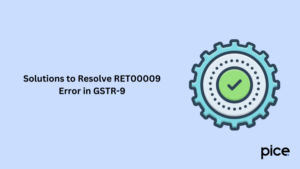 RET00009 Error In GSTR-9: Reasons And Solutions // Pice