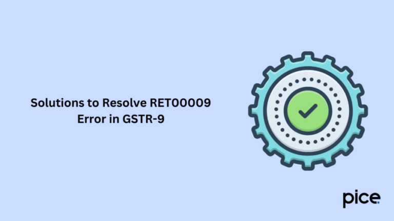 RET00009 Error In GSTR-9: Reasons And Solutions // Pice