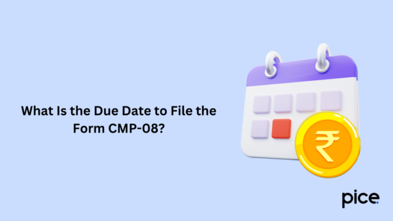 Form CMP-08: Filing Procedure, Due Date, Penalty & Other Details // Pice