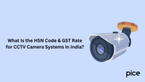 A Guide To CCTV Camera GST Rate & HSN Code | 2024 // Pice