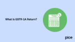 GSTR 1A Return: Key Details, Format & Return Filing Process // Pice