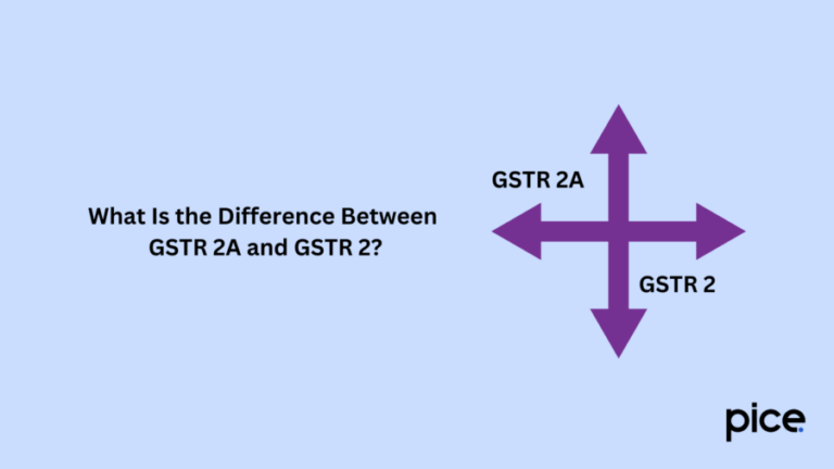Explore The Key Difference Between GSTR 2 And 2A // Pice