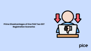 One PAN Two GST Registrations: Advantages & Disadvantages // Pice