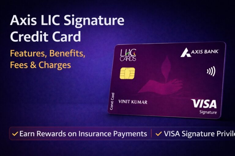 Axis LIC Signature Credit Card: Features, Benefits, Fees & Charges // Pice